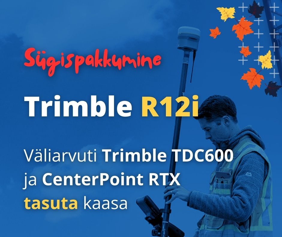 Trimble R12i sügispakkumine viib su mõõdistustöö uuele tasemele ...